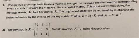 Solved One Method Of Encryption Is To Use A Matrix To Chegg Com