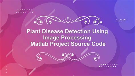 Plant Disease Detection Using Image Processing Matlab Source Code Leaf Disease Detection Youtube