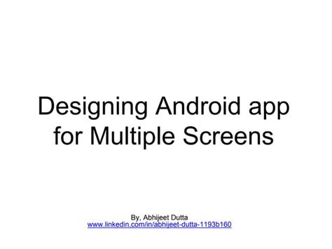 Designing Android Apps For Multiple Screens Ppt