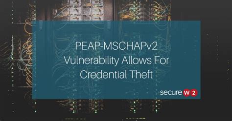 Securew2 On Linkedin Peap Mschapv2 Vulnerability Allows For Credential Theft