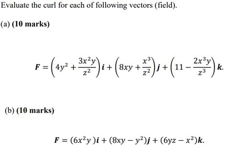 Solved Evaluate The Curl For Each Of Following Vectors Chegg Com