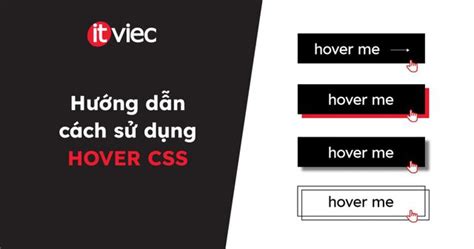 Hover Css Chi Tiết Cách Tạo Hover Css Và Các Ví Dụ Cụ Thể Itviec Blog