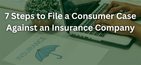 7 Steps To File A Consumer Case Against An Insurance Company
