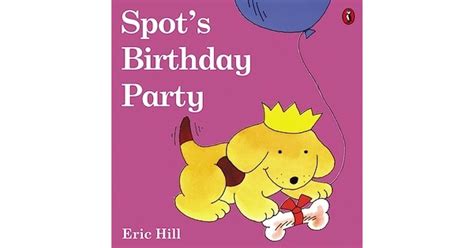 Spots Birthday Party By Eric Hill