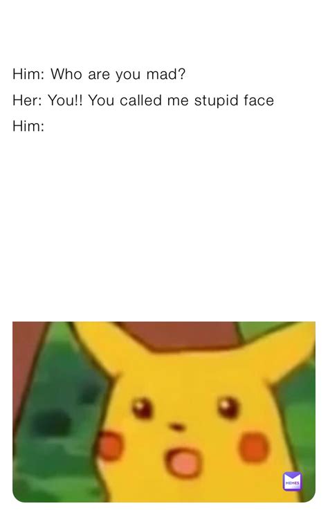 Stupid Face Meme