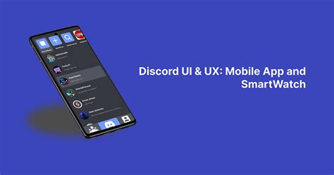 Discord Ui And Ux Mobile App And Smartwatch Behance