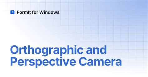 orthographic and perspective camera formit for windows