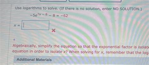 Solved Use Logarithms To Solve If There Is No Solution