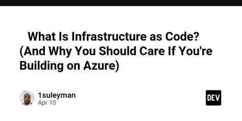 💻 What Is Infrastructure As Code And Why You Should Care If Youre