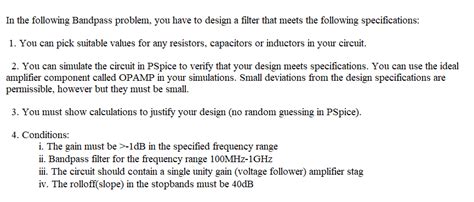 solved in the following bandpass problem you have to design
