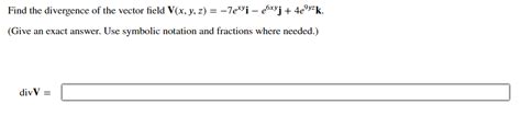 Solved Find The Divergence Of The Vector Field Chegg