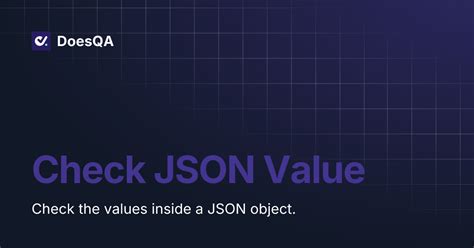 Check Json Value Doesqa