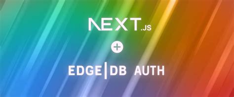 Stop Building Auth Start Building Apps With Edgedb And Nextjs Gel Blog