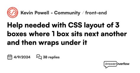 Help Needed With Css Layout Of 3 Boxes Where 1 Box Sits Next Another And Then Wraps Under It