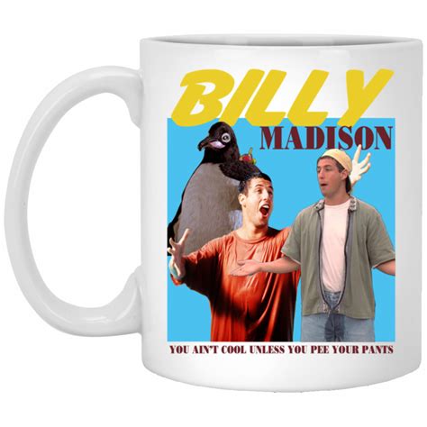 Billy Madison You Aint Cool Unless You Pee Your Pants” Mug