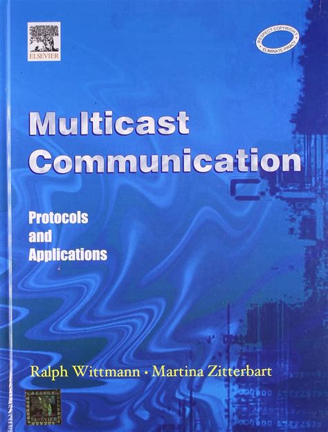 Multicast Communication Protocols Programming And Applications