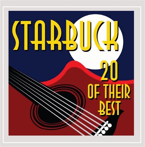 Starbuck 20 Of Their Best Music