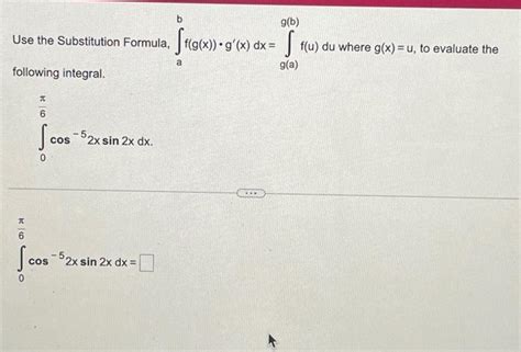 Solved G B Use The Substitution Formula F G X G X Dx Chegg Com