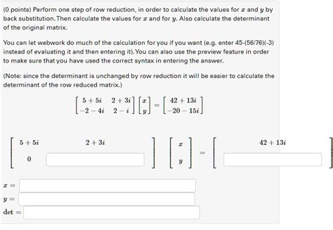 SOLVED Perform One Step Of Row Reduction In Order To Calculate The Values For X And Y By Back