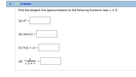 Solved 1 14 Points Find The Tangent Line Approximations
