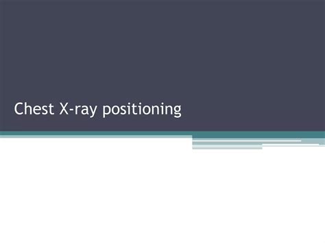Chest X Ray Positioning Pptx