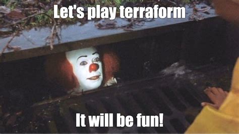Meme Lets Play Terraform It Will Be Fun All Templates Meme