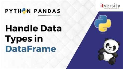 Handle Data Types In Pandas Dataframe Python Pandas For Data Engineering Itversity Inc