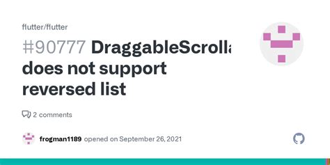 Draggablescrollablesheet Does Not Support Reversed List · Issue 90777 · Flutterflutter · Github
