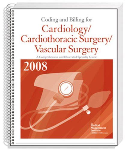 Coding And Billing For Cardiology Cardiothoracic Surgery Vascular Surgery Edition By The
