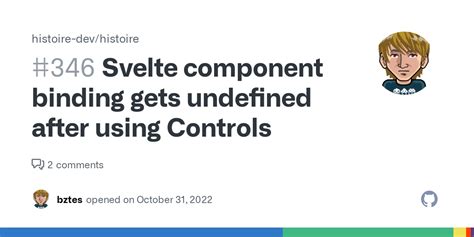 svelte component binding gets undefined after using controls · issue