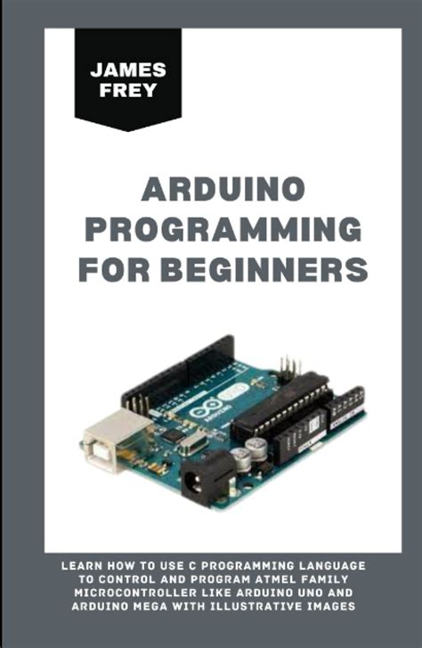 Buy Arduino Programming For Beginners Learn How To Use C Programming Language To Control And