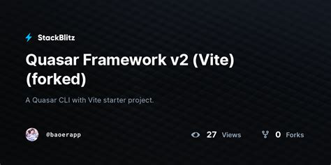 Quasar Framework V2 Vite Forked StackBlitz