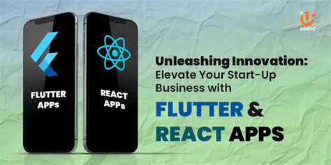 Unleashing Innovation Elevate Your Start Up Business With Flutter And