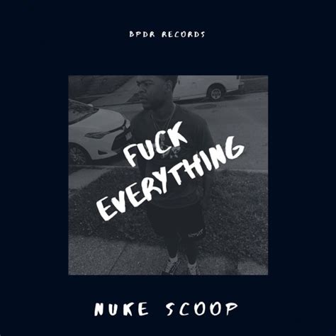 Stream Fuck Everything Intro By Nuke Scoop Listen Online For Free On