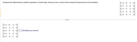 Solved Compute The Determinant By Cofactor Expansion At