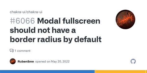 Modal Fullscreen Should Not Have A Border Radius By Default Issue Chakra Ui Chakra Ui