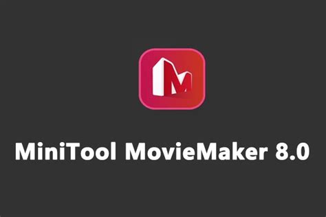 Find Your Creative Edge With Minitool Moviemaker 80