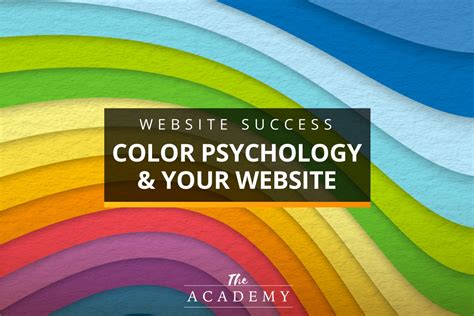Color Psychology And Your Website The Academy