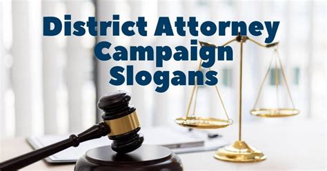 A List Of Our Best District Attorney Campaign Slogans