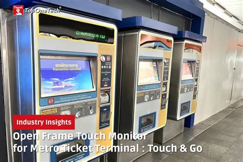 Open Frame Touch Monitor For Metro Ticket Terminal Touch Go China S Premier Custom Touch