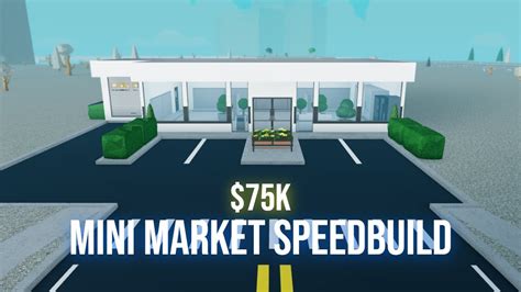 Retail Tycoon 2 Speed Build 75k Mini Market Roblox Youtube