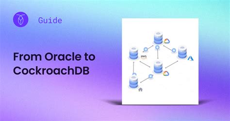 Database Migration Guide How To Migrate From Oracle To Cockroachdb