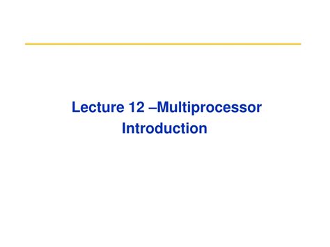 Ppt Lecture 12 Multiprocessor Introduction Powerpoint Presentation