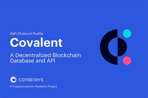 Covalent A Decentralized Blockchain Database And Api Consensys