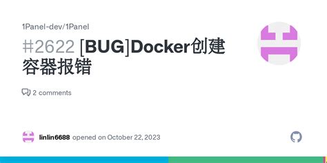 BUG Docker创建容器报错 Issue Panel dev Panel GitHub