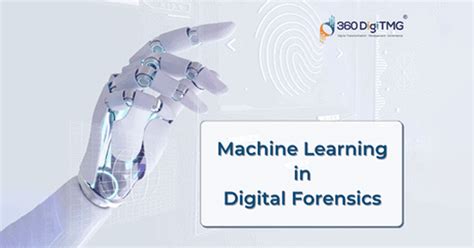Machine Learning In Digital Forensics 360digitmg