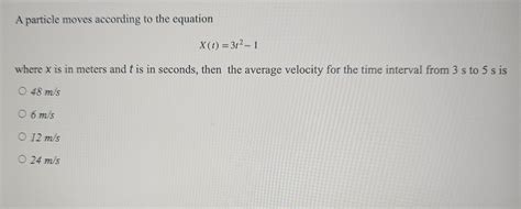 [solved] A Particle Moves According To The Equation X T 3t
