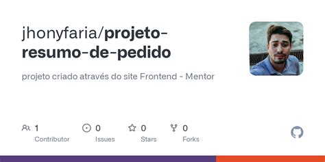github jhonyfaria projeto resumo de pedido projeto criado através do site frontend mentor