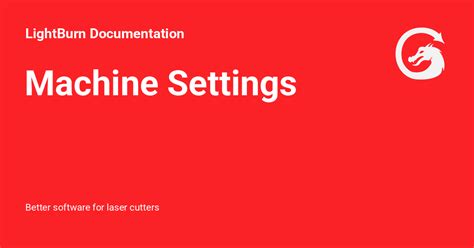 Machine Settings Lightburn Documentation