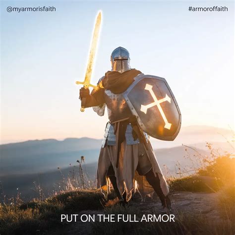 Put On The Full Armor Of God Ephesians 611 Tells Us To Put On The Full Armor Of God So You